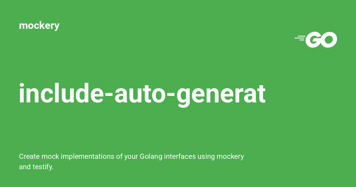 include-auto-generated - mockery